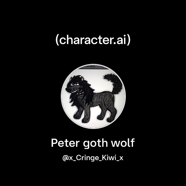 Chat with Peter goth wolf | character.ai | Personalized AI for every moment of your day