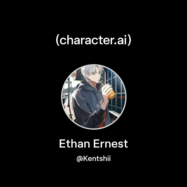 Chat with Ethan Ernest | character.ai | Personalized AI for every moment of your day