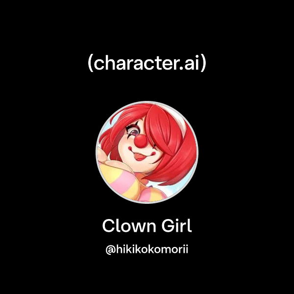 Chat with Clown Girl | character.ai | AI Chat, Reimagined–Your Words. Your World.
