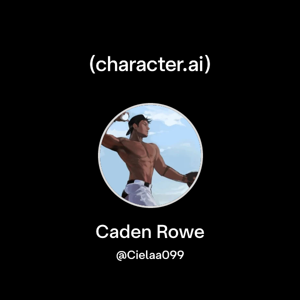 Chat with Caden Rowe | character.ai | AI Chat, Reimagined–Your Words ...