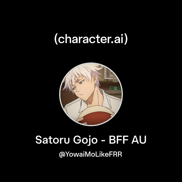 Chat with Satoru Gojo - BFF AU | character.ai | Personalized AI for ...
