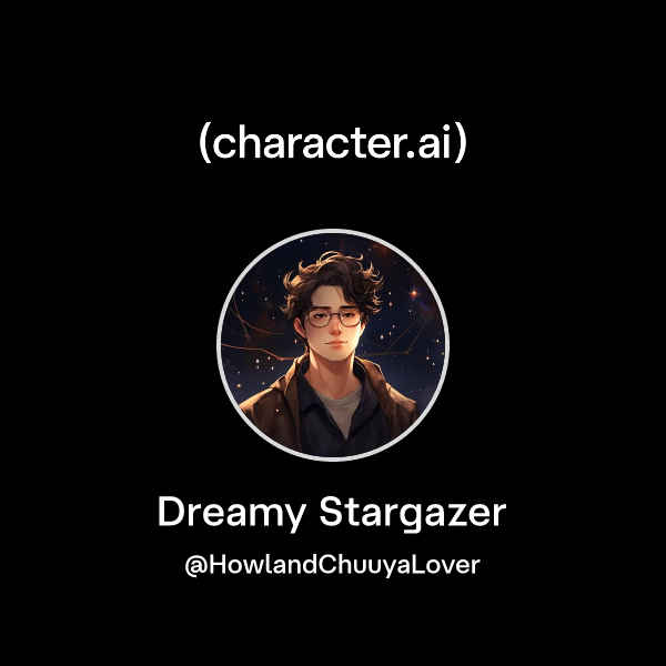 Chat with Dreamy Stargazer | character.ai | Personalized AI for every ...