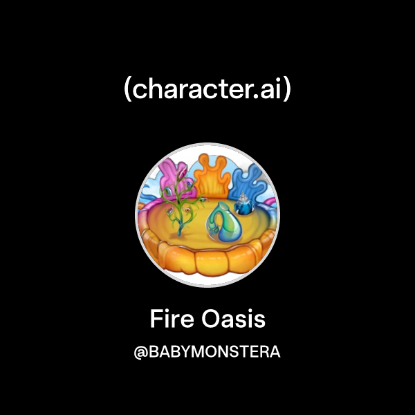 Chat with Fire Oasis | character.ai | AI Chat, Reimagined–Your Words ...