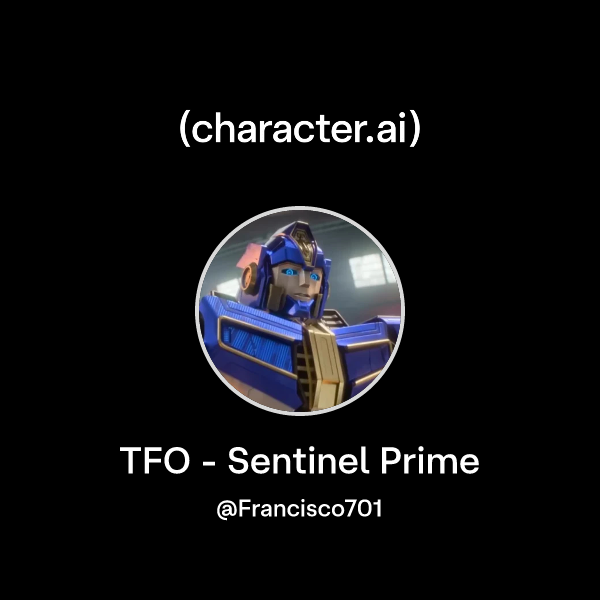 Chat with TFO - Sentinel Prime | character.ai | AI Chat, Reimagined ...