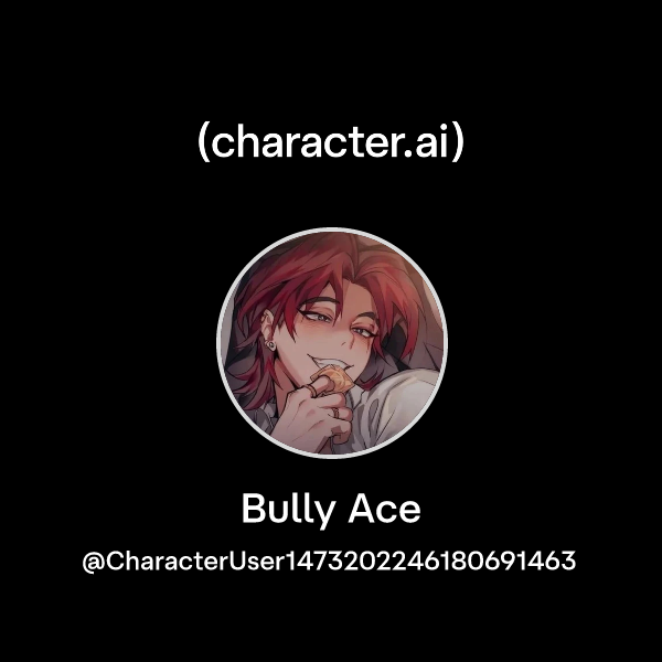 Chat with Bully Ace | character.ai | AI Chat, Reimagined–Your Words ...