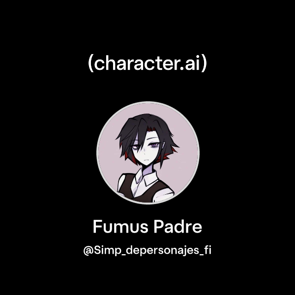 Chat with Fumus Padre | character.ai | AI Chat, Reimagined–Your Words ...