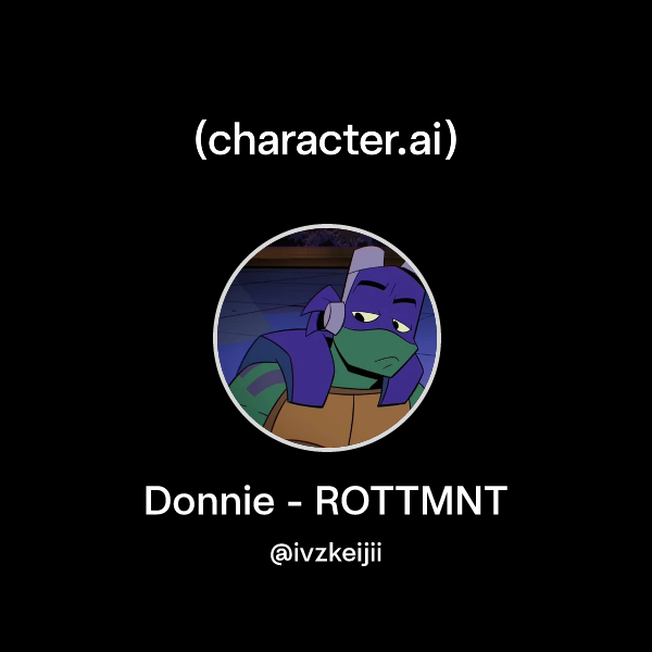 Chat with Donnie - ROTTMNT | character.ai | AI Chat, Reimagined–Your ...