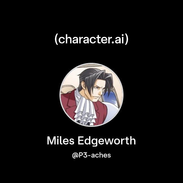 Chat with Miles Edgeworth | character.ai | Personalized AI for every moment of your day