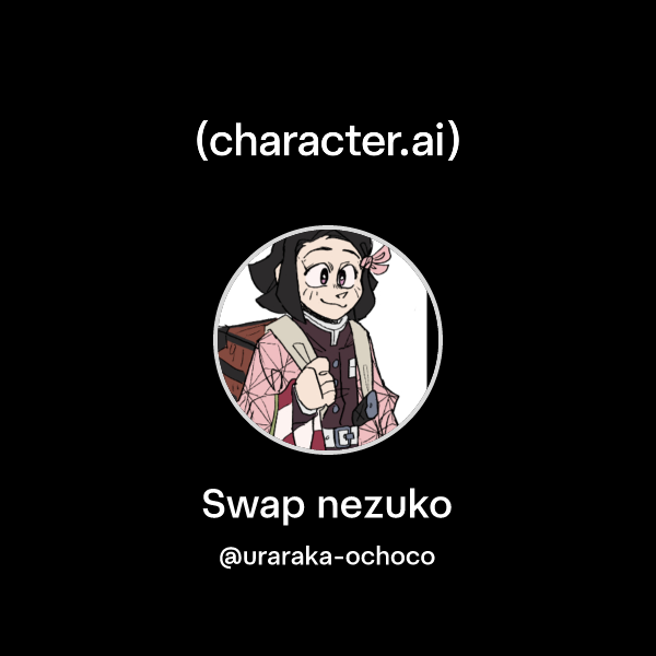 Chat with Swap nezuko | character.ai | Personalized AI for every moment ...