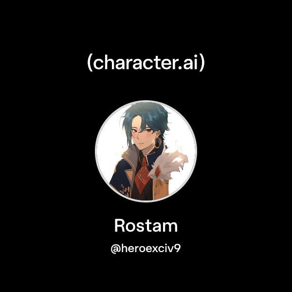 Chat with Rostam | character.ai | Personalized AI for every moment of ...