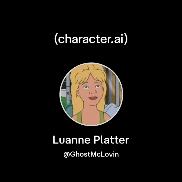 Chat with Luanne Platter | character.ai | AI Chat, Reimagined–Your ...