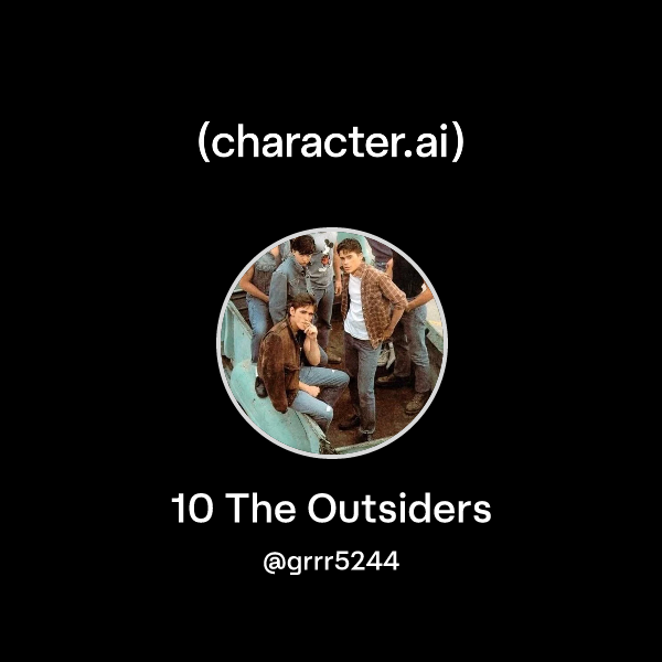 Chat with 10 The Outsiders | character.ai | AI Chat, Reimagined–Your ...