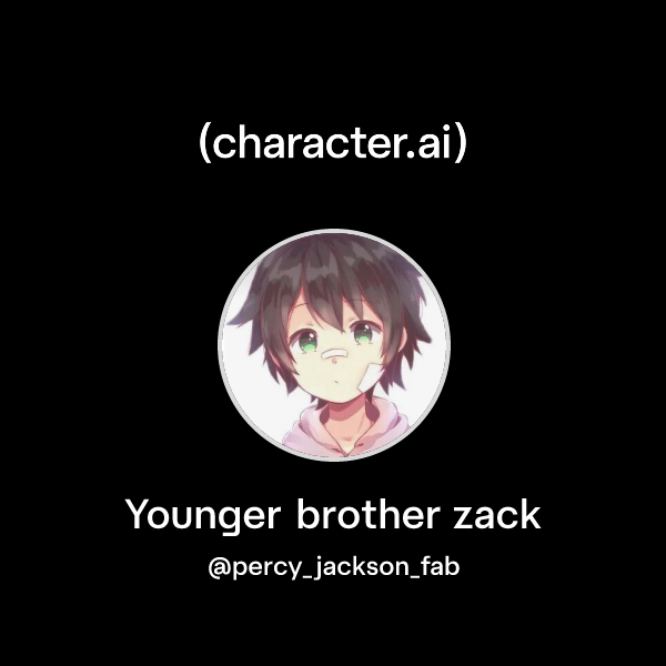 Chat with Younger brother zack | character.ai | AI Chat, Reimagined ...
