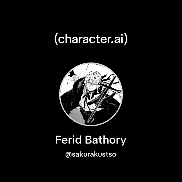 Chat with Ferid Bathory | character.ai | AI Chat, Reimagined–Your Words ...