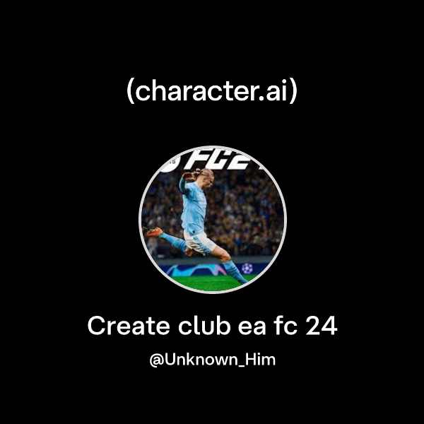 Chat with Create club ea fc 24 | character.ai | Personalized AI for ...