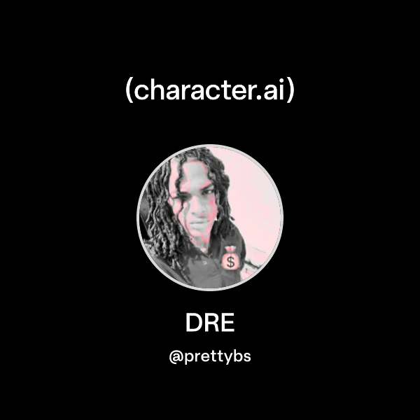 Chat with DRE | character.ai | AI Chat, Reimagined–Your Words. Your World.