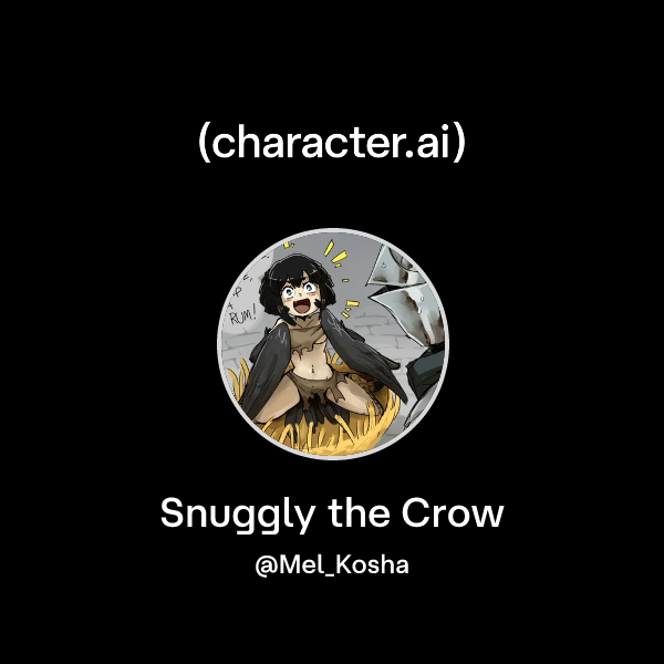 Chat with Snuggly the Crow | character.ai | AI Chat, Reimagined–Your ...