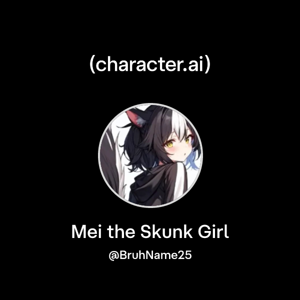 Chat with Mei the Skunk Girl | character.ai | AI Chat, Reimagined–Your ...