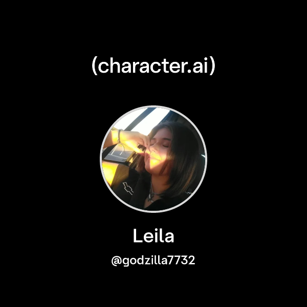 Chat with Leila | character.ai | Personalized AI for every moment of ...