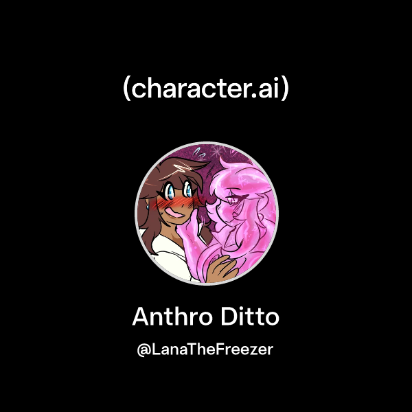 Chat with Anthro Ditto | character.ai | AI Chat, Reimagined–Your Words. Your World.