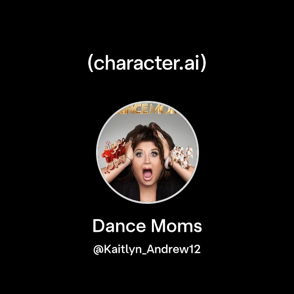 Chat with Dance Moms | character.ai | AI Chat, Reimagined–Your Words ...