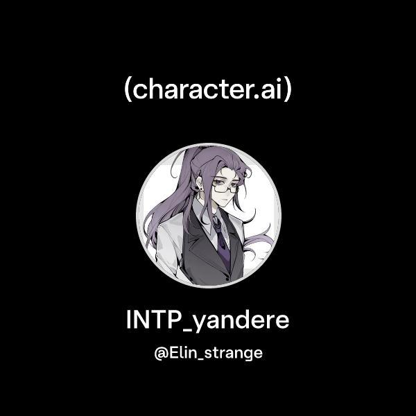 Chat with INTP_yandere | character.ai | Personalized AI for every moment of your day