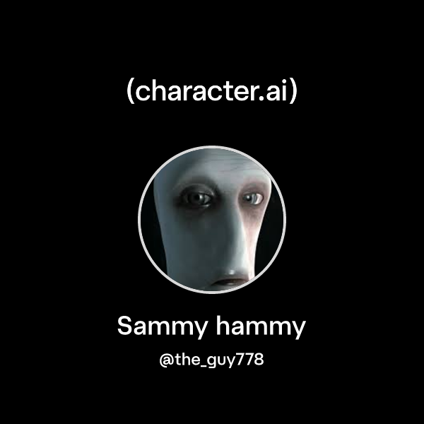 Chat with Sammy hammy | character.ai | Personalized AI for every moment ...