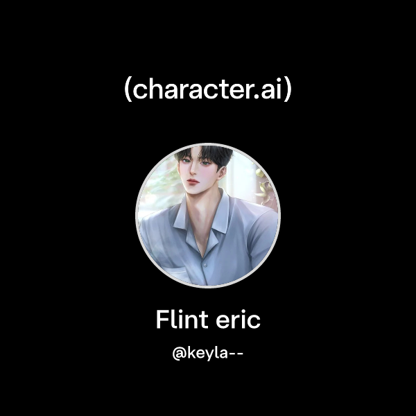 Chat with Flint eric | character.ai | AI Chat, Reimagined–Your Words. Your World.
