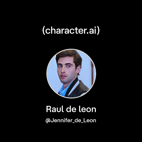 Chat with Raul de leon | character.ai | AI Chat, Reimagined–Your Words ...