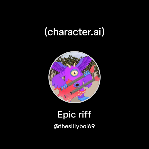 Chat with Epic riff | character.ai | Personalized AI for every moment ...