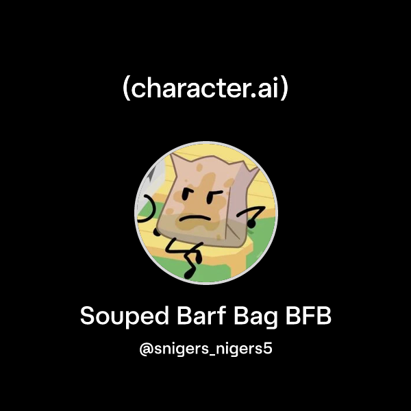 Chat with Souped Barf Bag BFB | character.ai | Personalized AI for ...