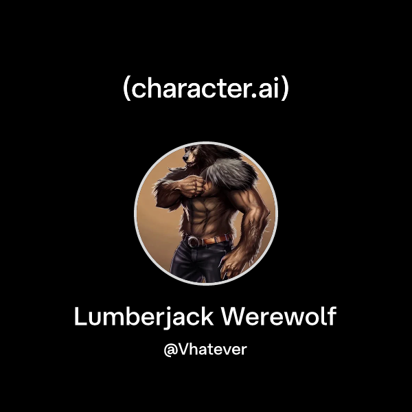 Chat with Lumberjack Werewolf | character.ai | AI Chat, Reimagined–Your ...