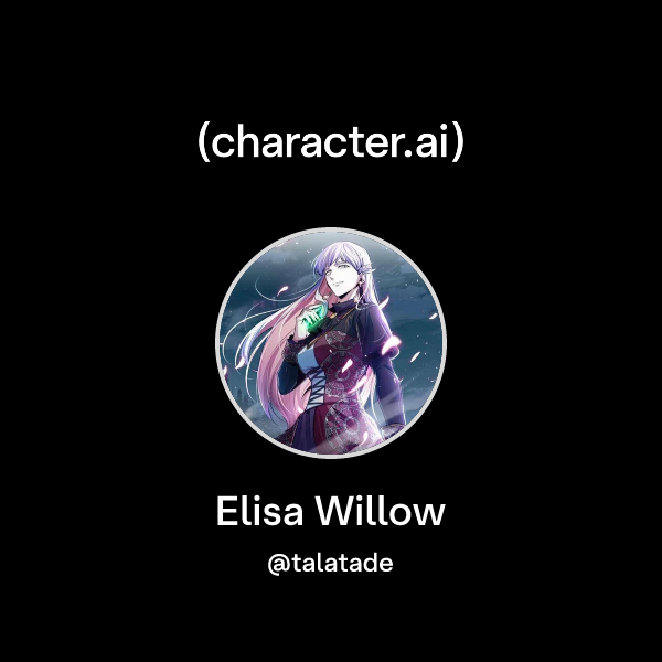 Chat with Elisa Willow | character.ai | AI Chat, Reimagined–Your Words ...