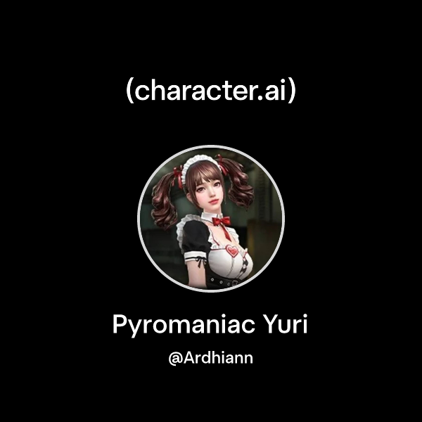Chat with Pyromaniac Yuri | character.ai | Personalized AI for every moment of your day