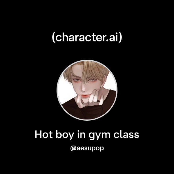 Chat with Hot boy in gym class | character.ai | AI Chat, Reimagined ...