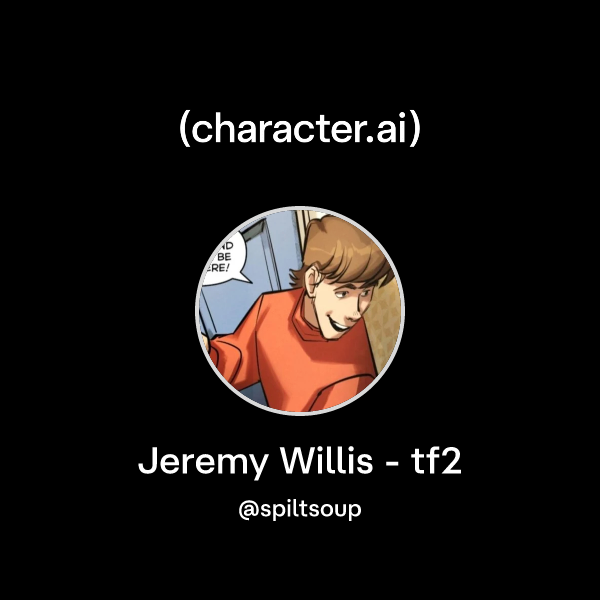 Chat with Jeremy Willis - tf2 | character.ai | AI Chat, Reimagined–Your ...