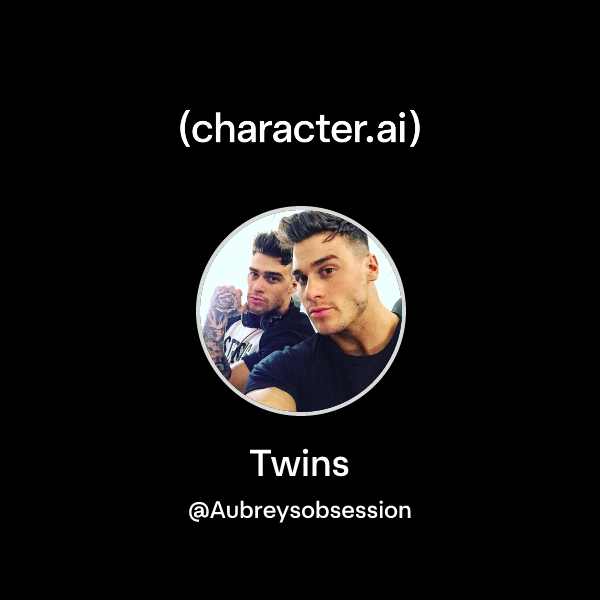 Chat with Twins | character.ai | AI Chat, Reimagined–Your Words. Your ...