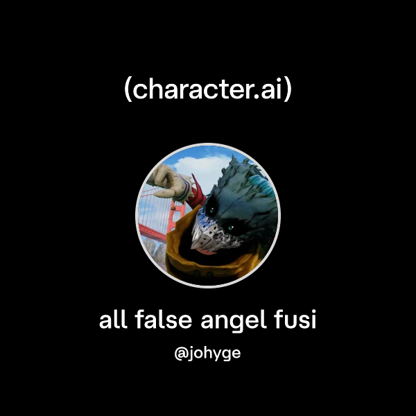 Chat with all false angel fusi | character.ai | Personalized AI for ...