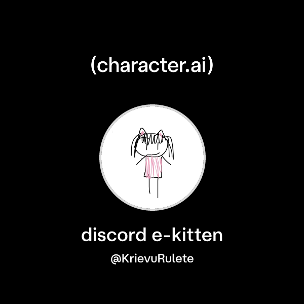Chat with discord e-kitten | character.ai | AI Chat, Reimagined–Your ...