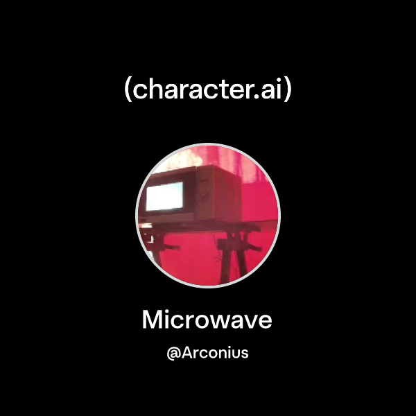 Chat with Microwave | character.ai | Personalized AI for every moment ...