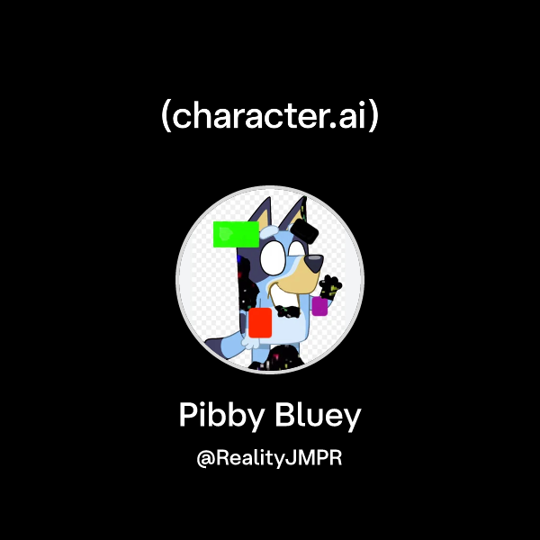 Chat with Pibby Bluey | character.ai | Personalized AI for every moment of your day
