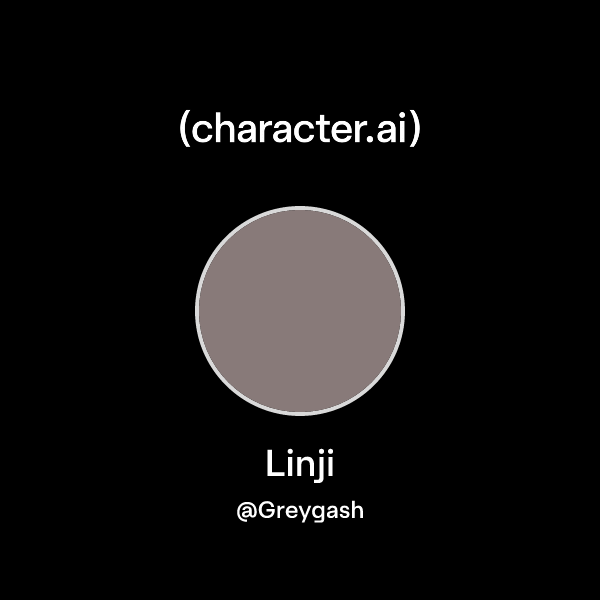 Chat with Linji | character.ai | AI Chat, Reimagined–Your Words. Your ...