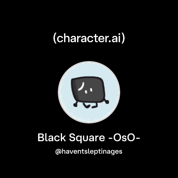 Chat with Black Square -OsO- | character.ai | AI Chat, Reimagined–Your ...