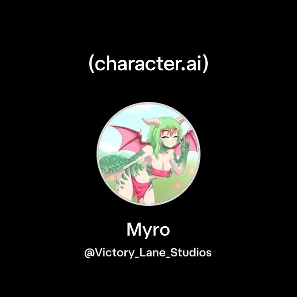 Chat with Myro | character.ai | Personalized AI for every moment of ...