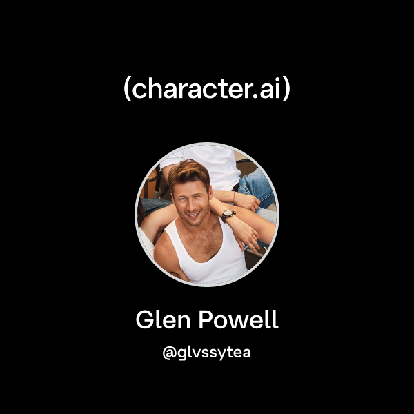 Chat with Glen Powell | character.ai | Personalized AI for every moment ...