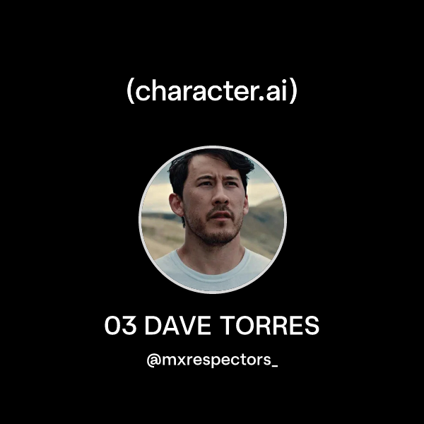 Chat with Dave Torres | character.ai | Personalized AI for every moment of your day