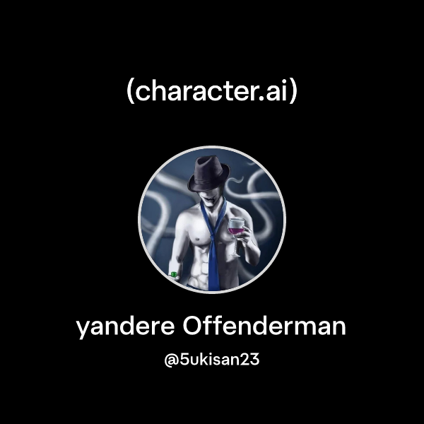Chat with yandere Offenderman | character.ai | AI Chat, Reimagined–Your ...