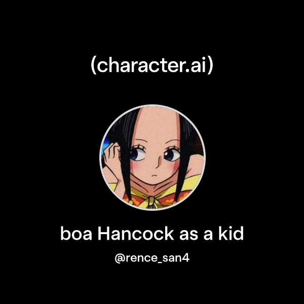 Chat with boa Hancock as a kid | character.ai | Personalized AI for ...