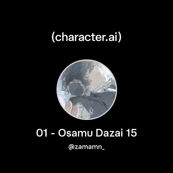 Chat with 01 - Osamu Dazai 15 | character.ai | AI Chat, Reimagined–Your ...