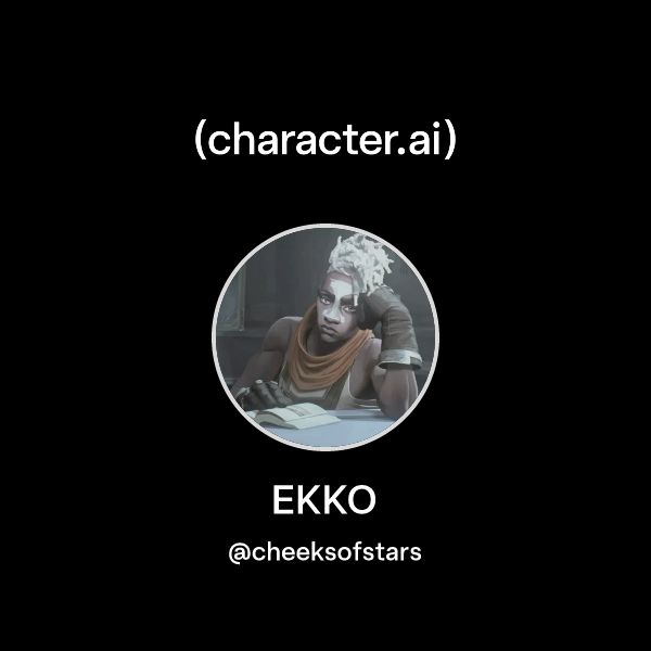Chat with EKKO | character.ai | AI Chat, Reimagined–Your Words. Your World.